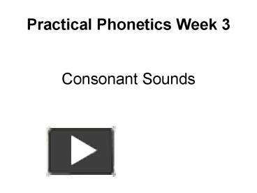 PPT – Practical Phonetics Week 3 Consonant Sounds Say mmmm PowerPoint ...