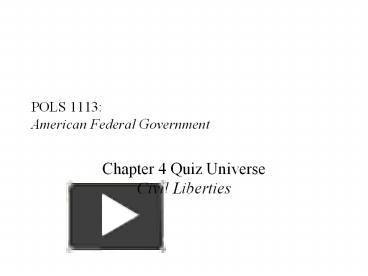 POLS 1113: American Federal Government Chapter 4 Quiz presentation ...