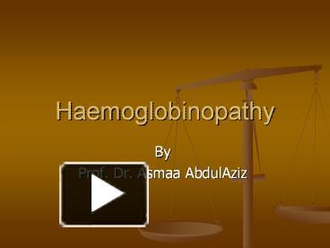PPT – Haemoglobinopathy PowerPoint presentation | free to view - id: 3b99d8-Y2IwZ