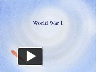 PPT – World War I PowerPoint presentation | free to download - id ...