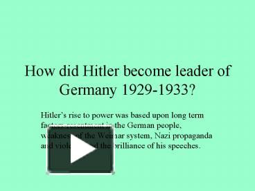 PPT – How did Hitler become leader of Germany 1929-1933? Hitler s ...