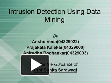 Intrusion Detection Using Data Mining presentation | free to view