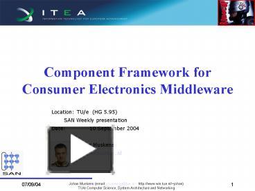 Component Framework for Consumer Electronics Middleware presentation | free to download