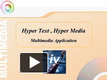 PPT – Hyper Text , Hyper Media Multimedia Application PowerPoint presentation | free to view ...
