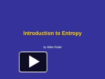 Introduction to Entropy presentation | free to view