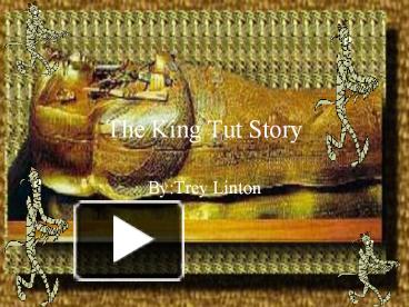 PPT – The King Tut Story By:Trey Linton How did king tut die ...
