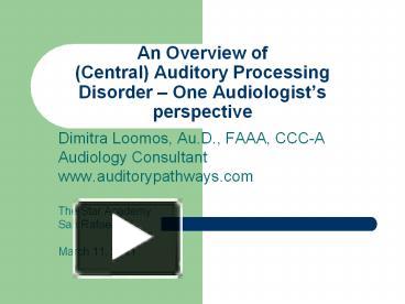 PPT – An Overview of (Central) Auditory Processing Disorder – One Audiologist’s perspective ...