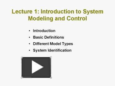 Lecture 1: Introduction to System Modeling and Control presentation | free to view