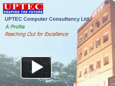 UPTEC Computer Consultancy Ltd. presentation | free to view