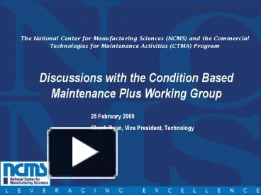 The National Center for Manufacturing Sciences (NCMS) and the Commercial Technologies for ...