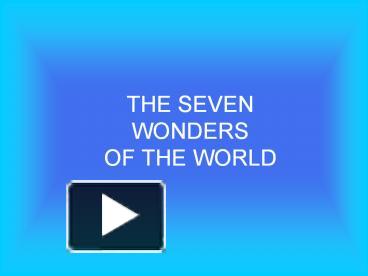 THE SEVEN WONDERS OF THE WORLD presentation | free to view