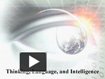 PPT – Thinking, Language, and Intelligence PowerPoint presentation ...