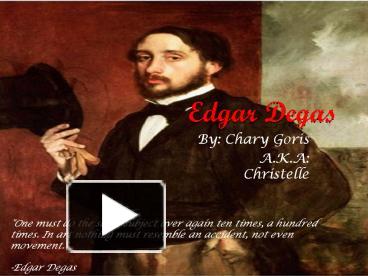PPT – Edgar Degas PowerPoint presentation | free to view - id: 3bfb48-OGRiN