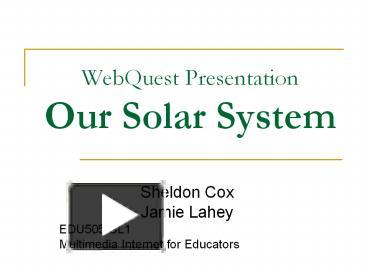 WebQuest Presentation Our Solar System presentation | free to download