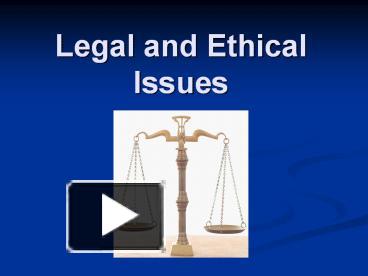 Legal and Ethical Issues presentation | free to view