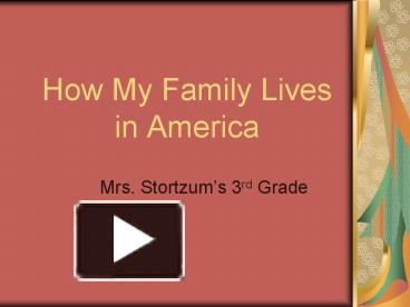How My Family Lives in America presentation | free to view