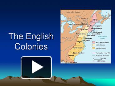 The English Colonies The early settlements English method of ...