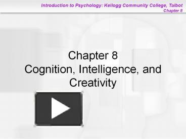 Chapter 8 Cognition, Intelligence, and Creativity presentation | free ...