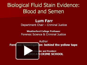 Biological Fluid Stain Evidence: Blood and Semen presentation | free to ...