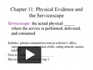 PPT – Chapter 11: Physical Evidence and the Servicescape PowerPoint presentation | free to ...