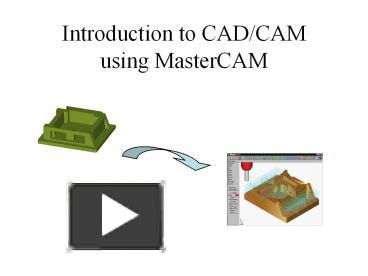 Introduction to CAD/CAM using MasterCAM presentation | free to download