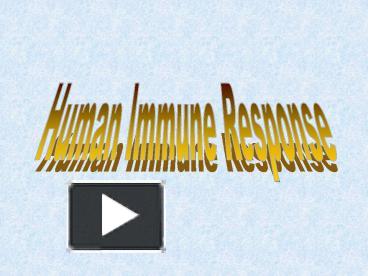 PPT – Human Immune Response PowerPoint presentation | free to view - id ...