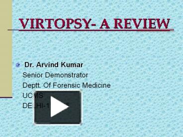 VIRTOPSY- A REVIEW presentation | free to view