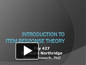 PPT – Introduction to Item Response Theory PowerPoint presentation | free to download - id ...