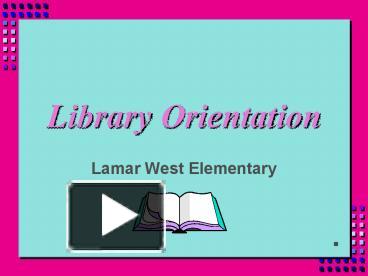 Library Orientation presentation | free to view