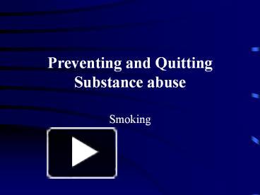 PPT – Preventing and Quitting Substance abuse PowerPoint presentation ...
