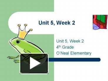 PPT – Unit 5, Week 2 PowerPoint presentation | free to download - id ...