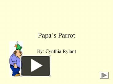 PPT – Papa’s Parrot PowerPoint presentation | free to download - id ...