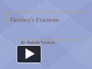 Hershey’s Fractions presentation | free to view