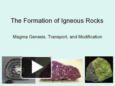 The Formation of Igneous Rocks presentation | free to view