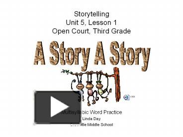 Storytelling Unit 5, Lesson 1 Open Court, Third Grade presentation ...