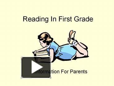 PPT – Reading In First Grade PowerPoint presentation | free to view ...