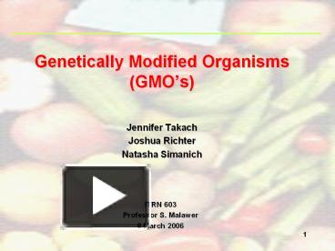 Genetically Modified Organisms (GMO’s) presentation | free to view