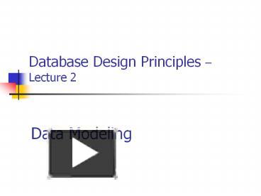 Database Design Principles – Lecture 2 presentation | free to download
