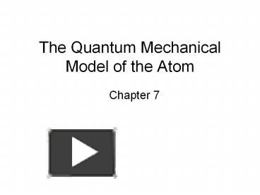 PPT – The Quantum Mechanical Model of the Atom PowerPoint presentation | free to download - id ...
