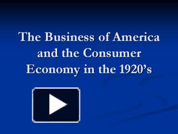 The Business of America and the Consumer Economy in the 1920’s ...