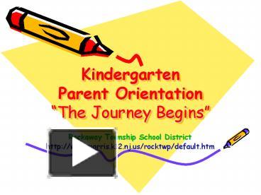 Kindergarten Parent Orientation The Journey Begins presentation | free ...