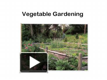 Vegetable Gardening presentation | free to view