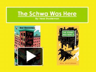 The Schwa Was Here By: Neal Shusterman presentation | free to view