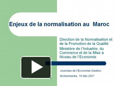 PPT – Enjeux de la normalisation au Maroc Direction de la PowerPoint ...