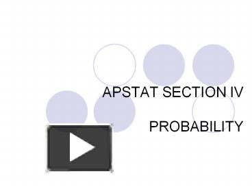 PPT – APSTAT SECTION IV PROBABILITY PowerPoint presentation | free to view - id: 3c830c-ODM1Z