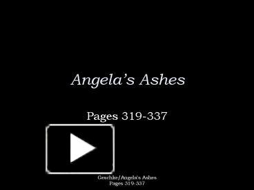 PPT – Angelas Ashes PowerPoint presentation | free to view - id: 3c8cb ...
