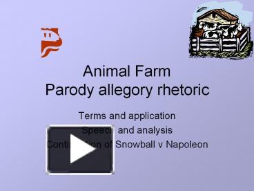 PPT – Animal Farm Parody allegory rhetoric PowerPoint presentation ...