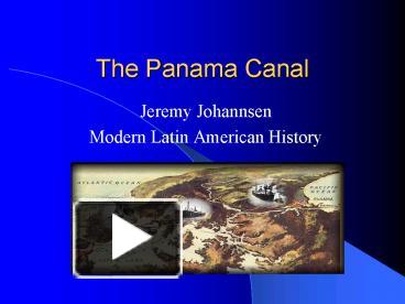 The Panama Canal presentation | free to view