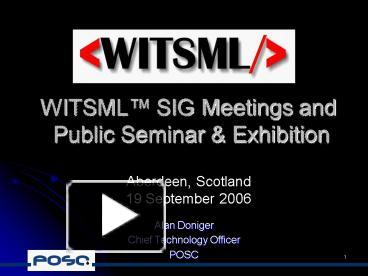 WITSML SIG Meetings and Public Seminar presentation | free to view