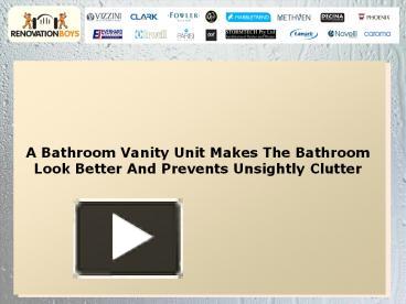 A Bathroom Vanity Unit Makes The Bathroom Look Better And Prevents Unsightly Clutter ...